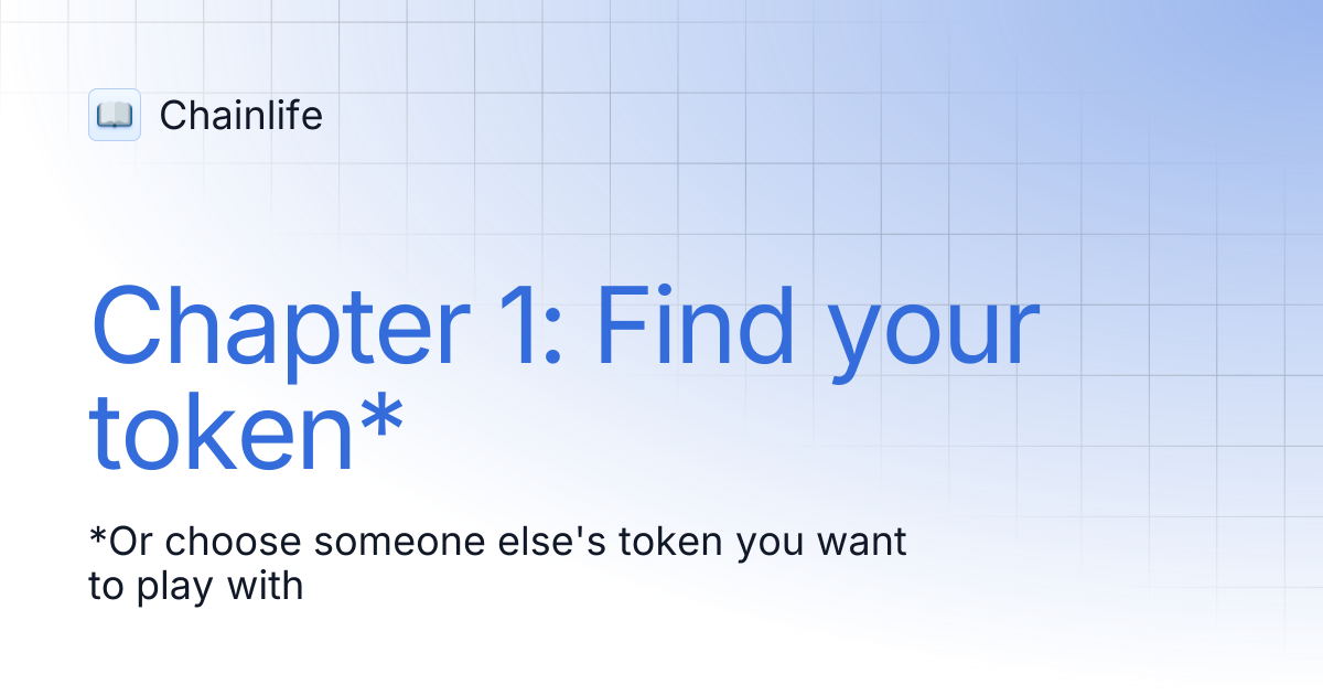 Chapter 1: Find your token* | Chainlife